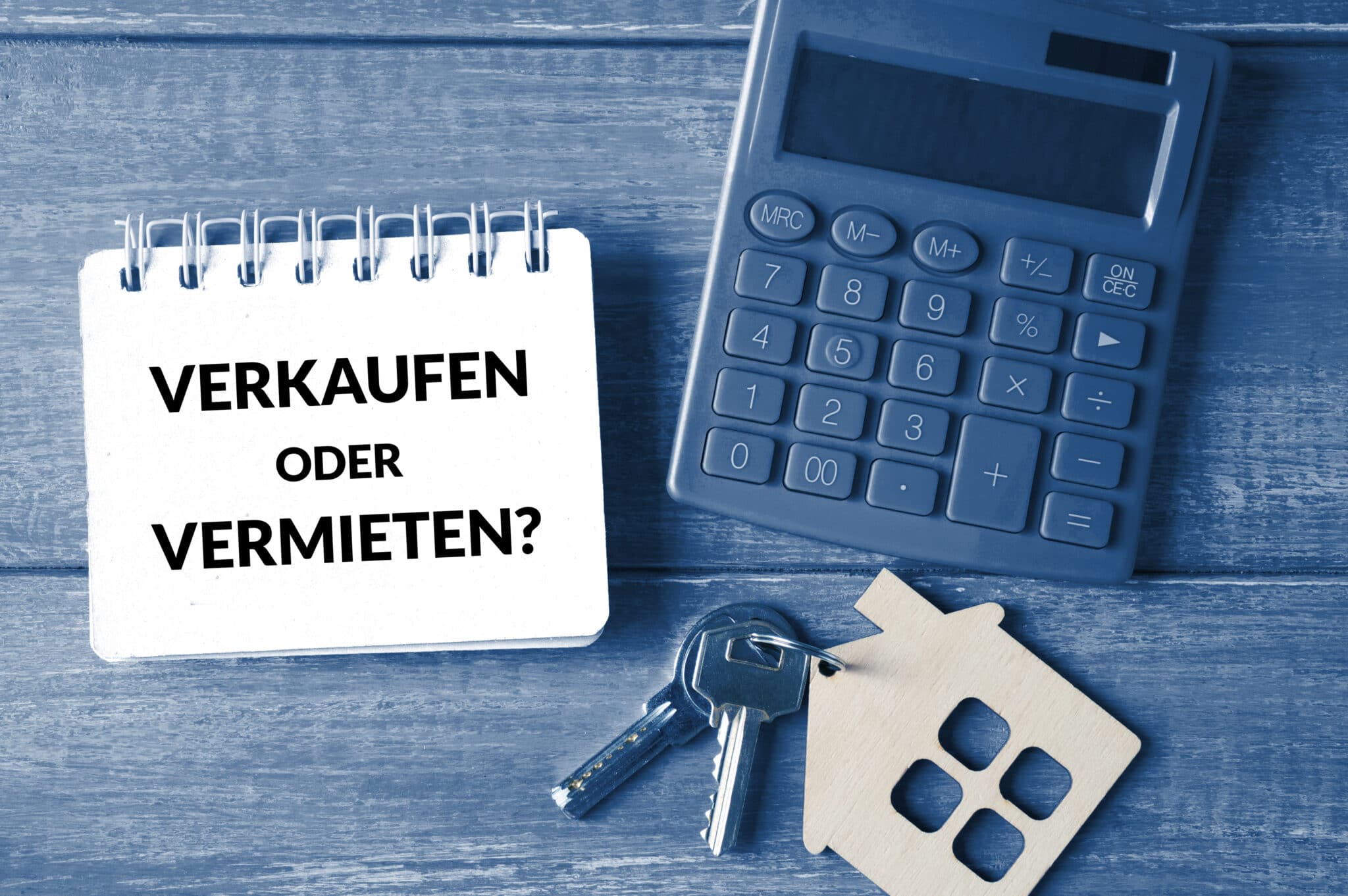 Immobilie verkaufen oder vermieten?